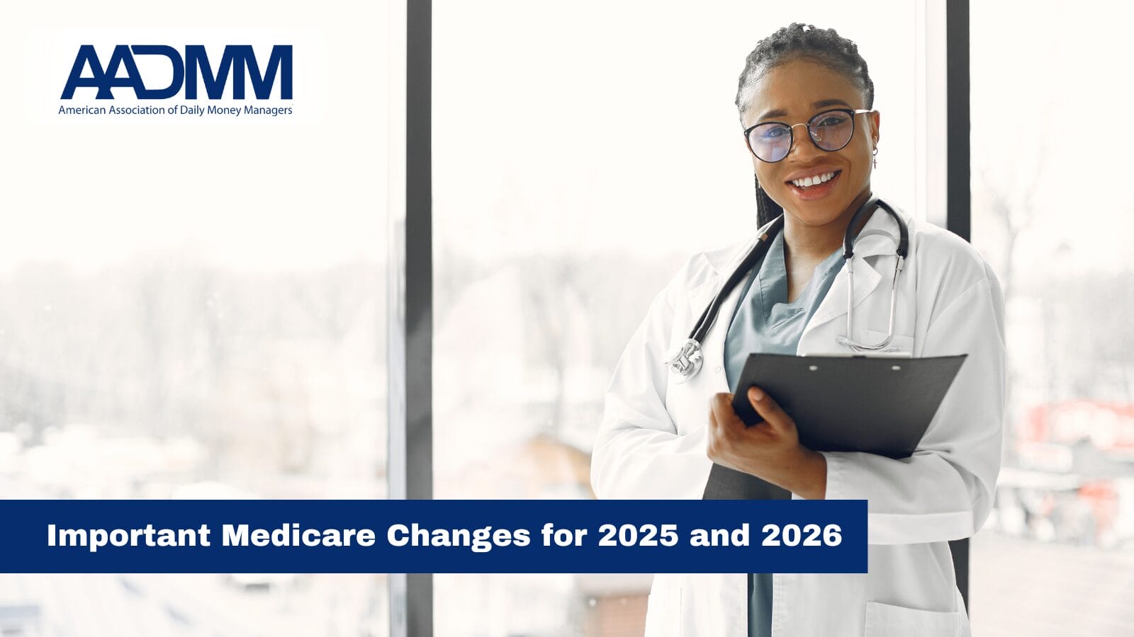 Important Medicare Changes for 2025 and 2026 - AADMM